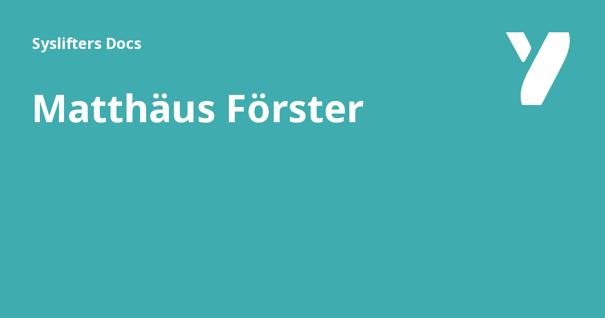 Matthäus Förster - Syslifters Docs
