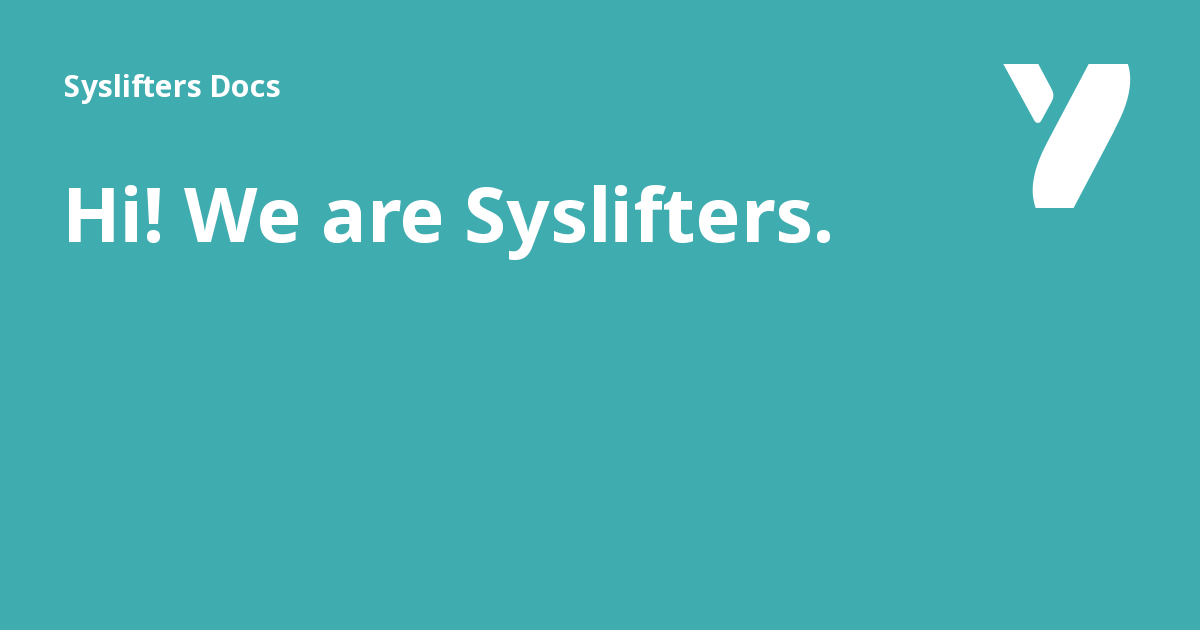Hi! We are Syslifters. - Syslifters Docs